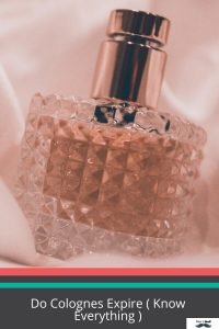 Do Colognes Expire? How To Know If Your Colognes Have Gone Bad?